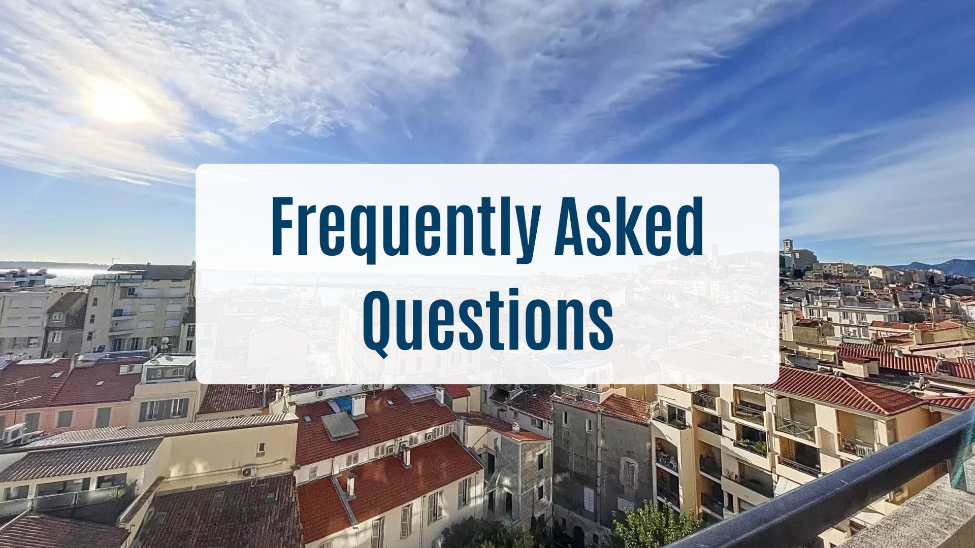 Frequently Asked Questions - Olam Properties Cannes